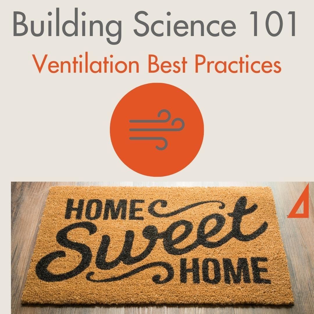 Ventilation Best Practices - Building Science 101